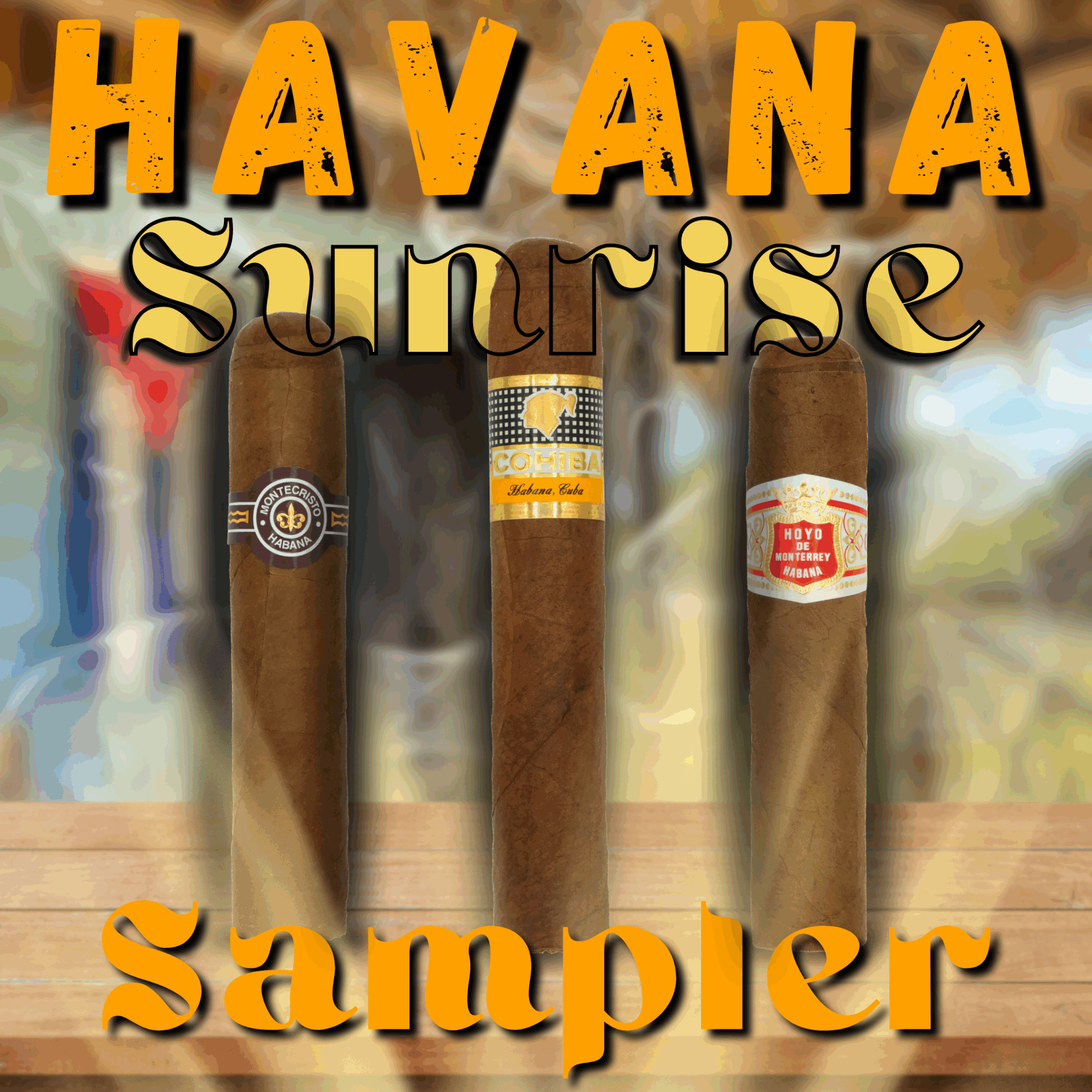 Havana Sunrise Sampler - Cigar Chief
